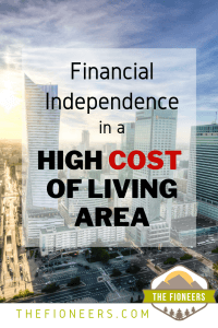 Financial Independence in a HCOL Area - The Fioneers