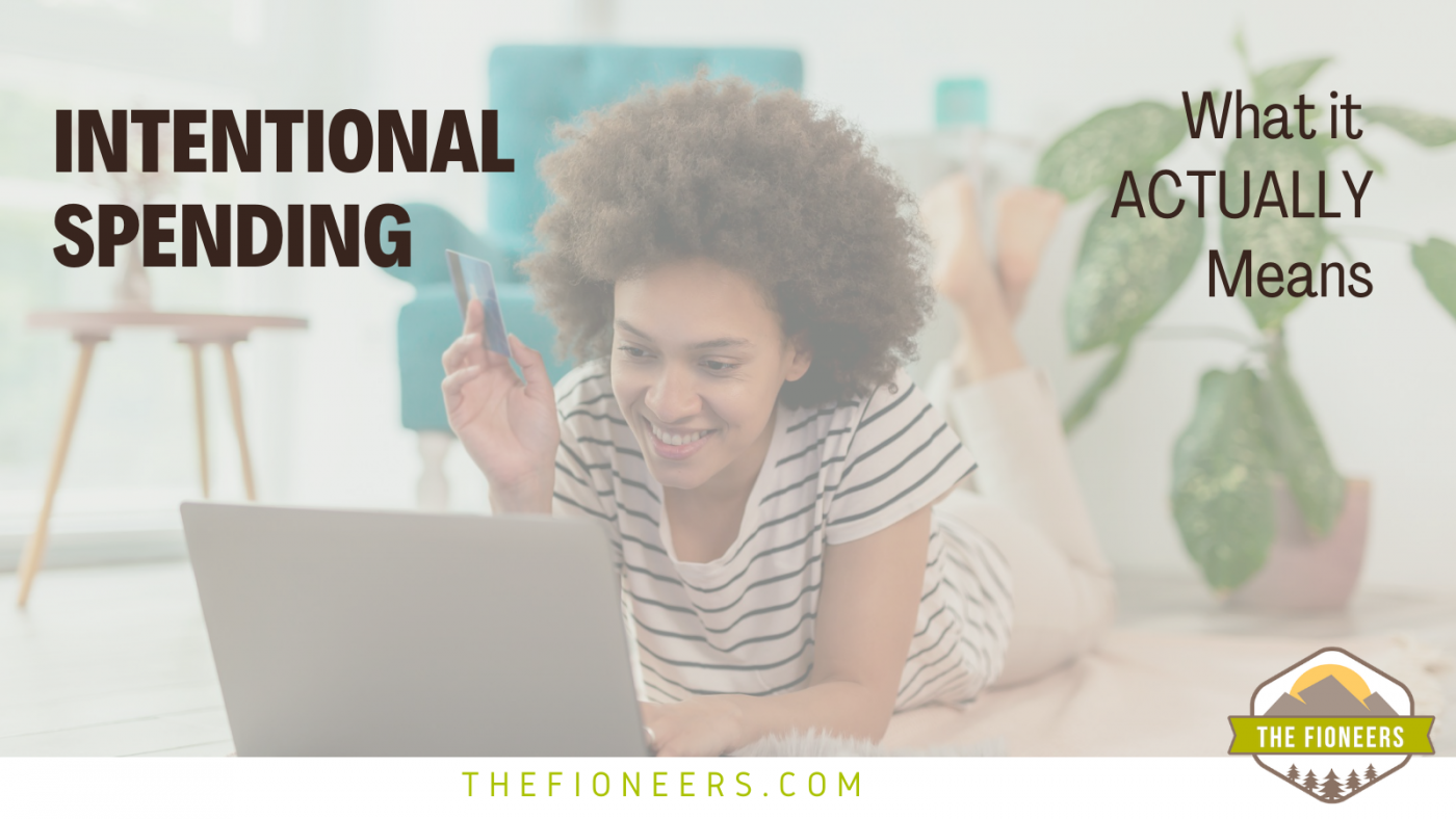 Intentional Spending: What it ACTUALLY Means - The Fioneers